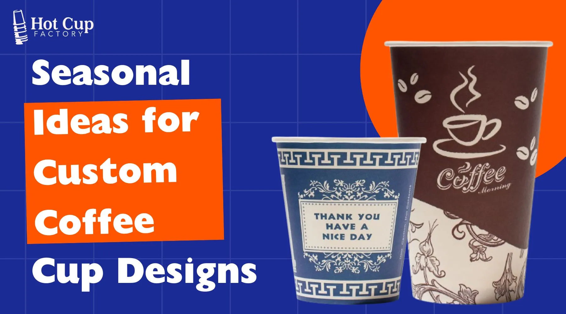 Seasonal Ideas for Custom Coffee Cup Designs – Hot Cup Factory
