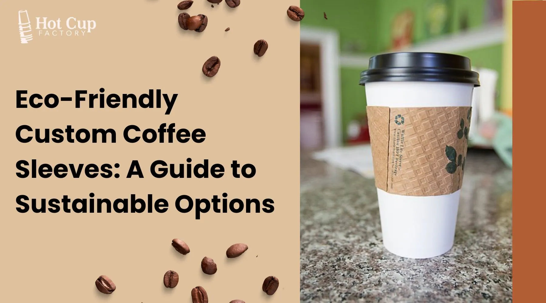 Eco-Friendly Custom Coffee Sleeves: A Sustainable Guide – Hot Cup Factory