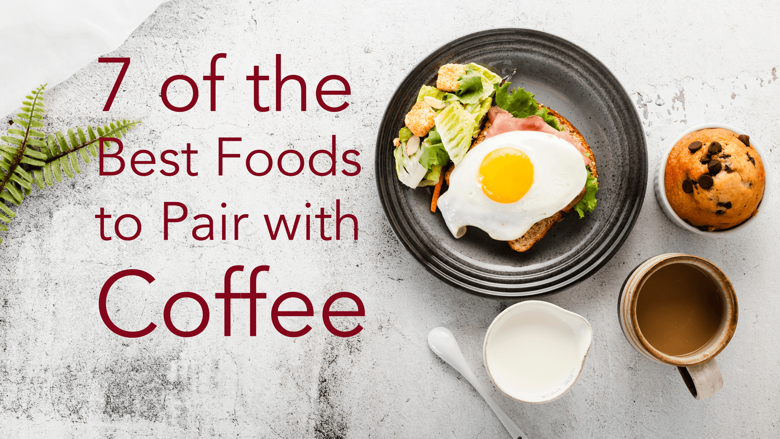What are Best 7 Foods to Eat with Coffee? – Hot Cup Factory