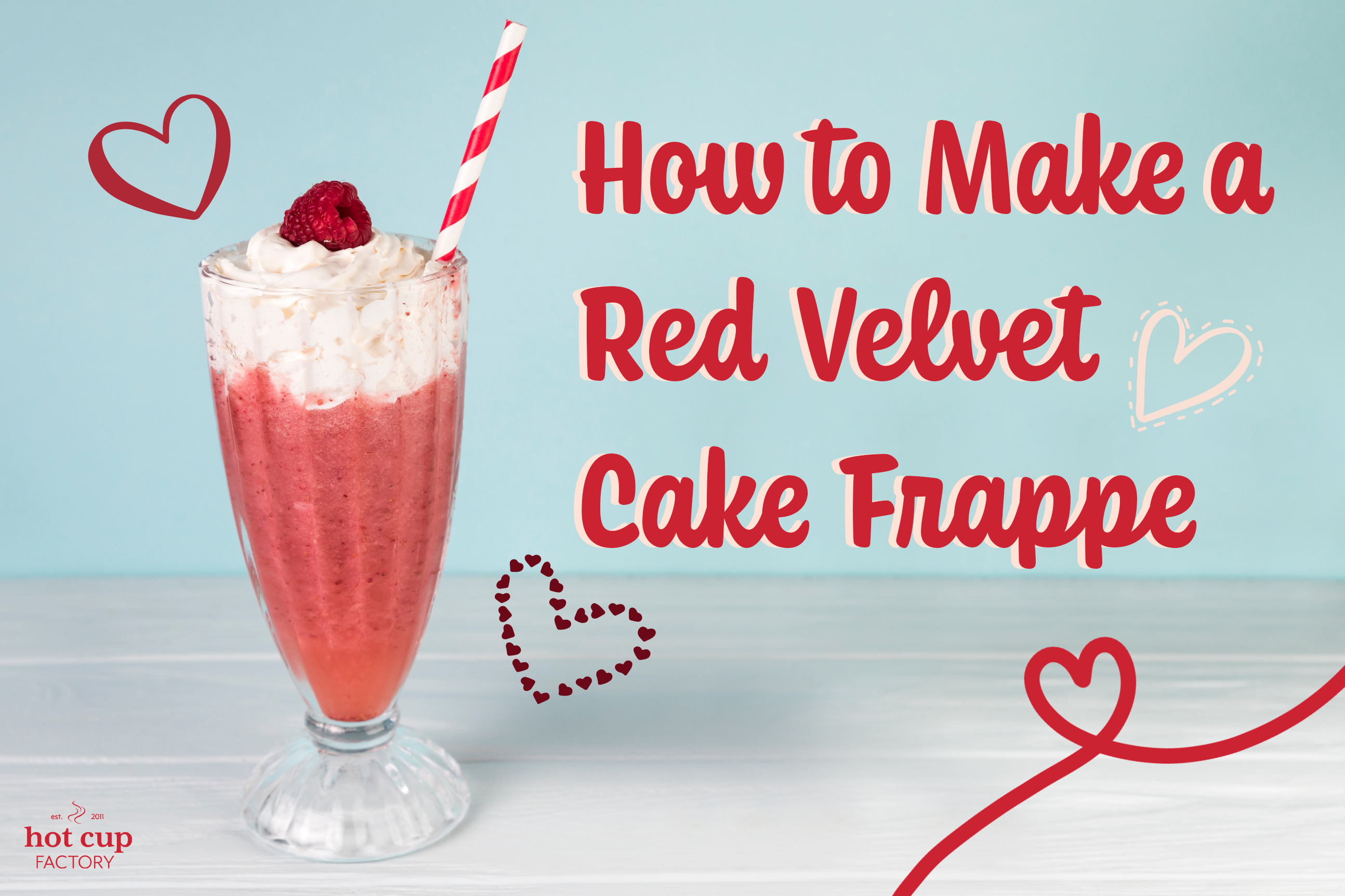 How to Make a Red Velvet Cake Frappe Recipe? – Hot Cup Factory